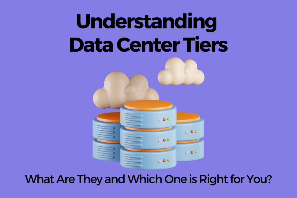 Understanding Data Center Tiers: What Are They and Which One is Right for You? • Cloudification ...
