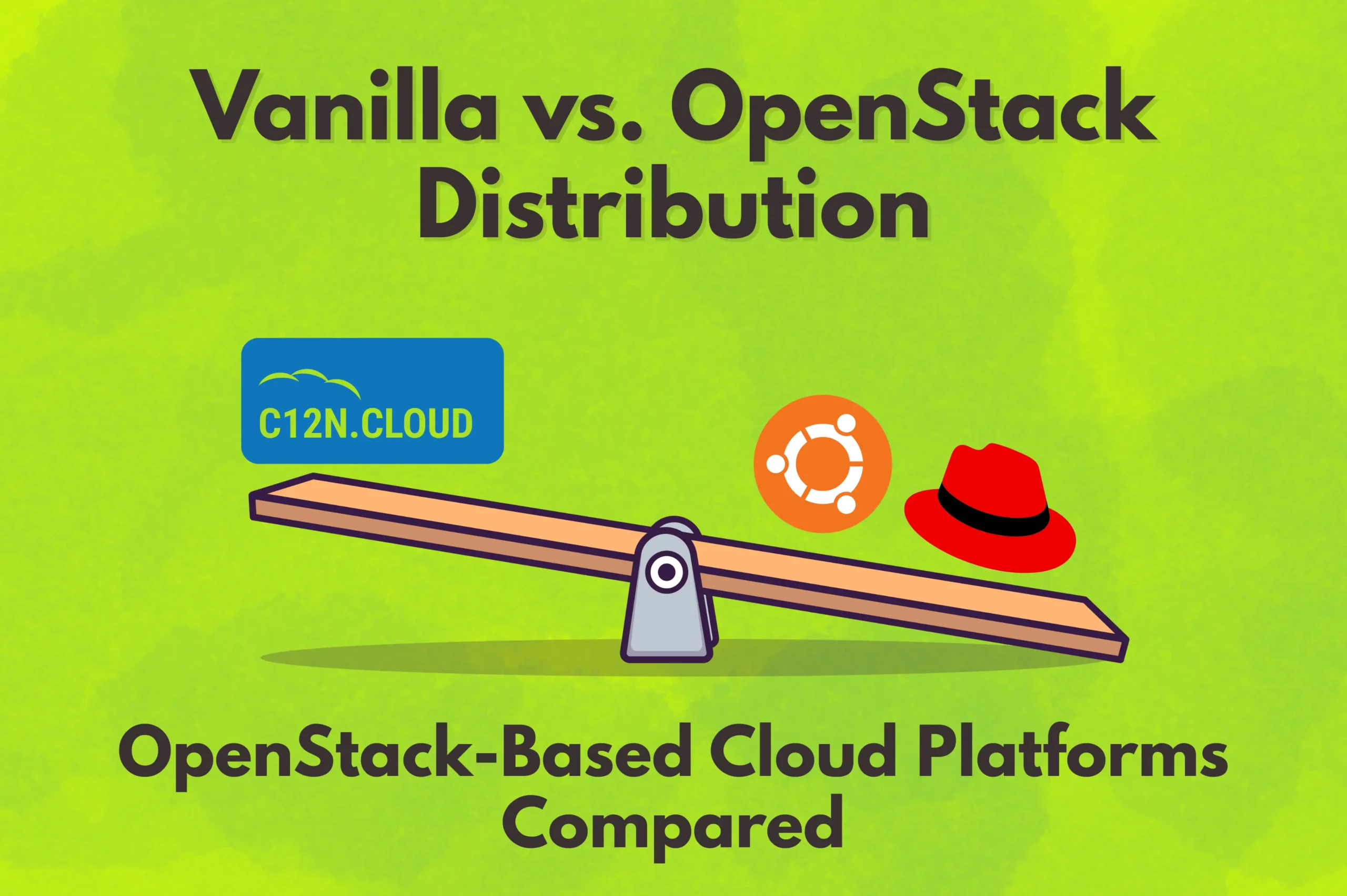 OpenStack-Based Cloud Platforms: Why Vanilla Matters with c12n ...